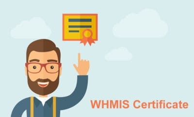 WHMIS Certificate: What are the Requirements for Getting Yours?